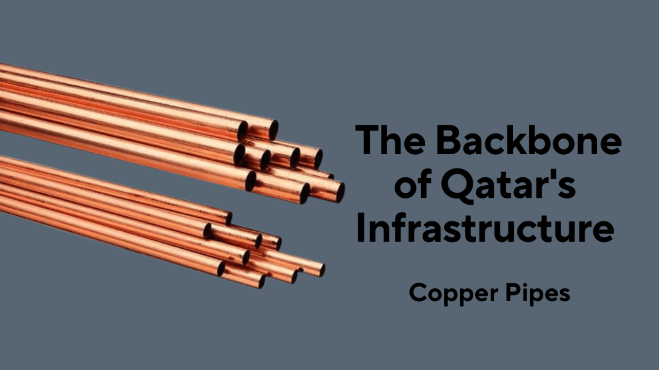 Copper Pipes: The Backbone of Qatar's Infrastructure - Kazema
