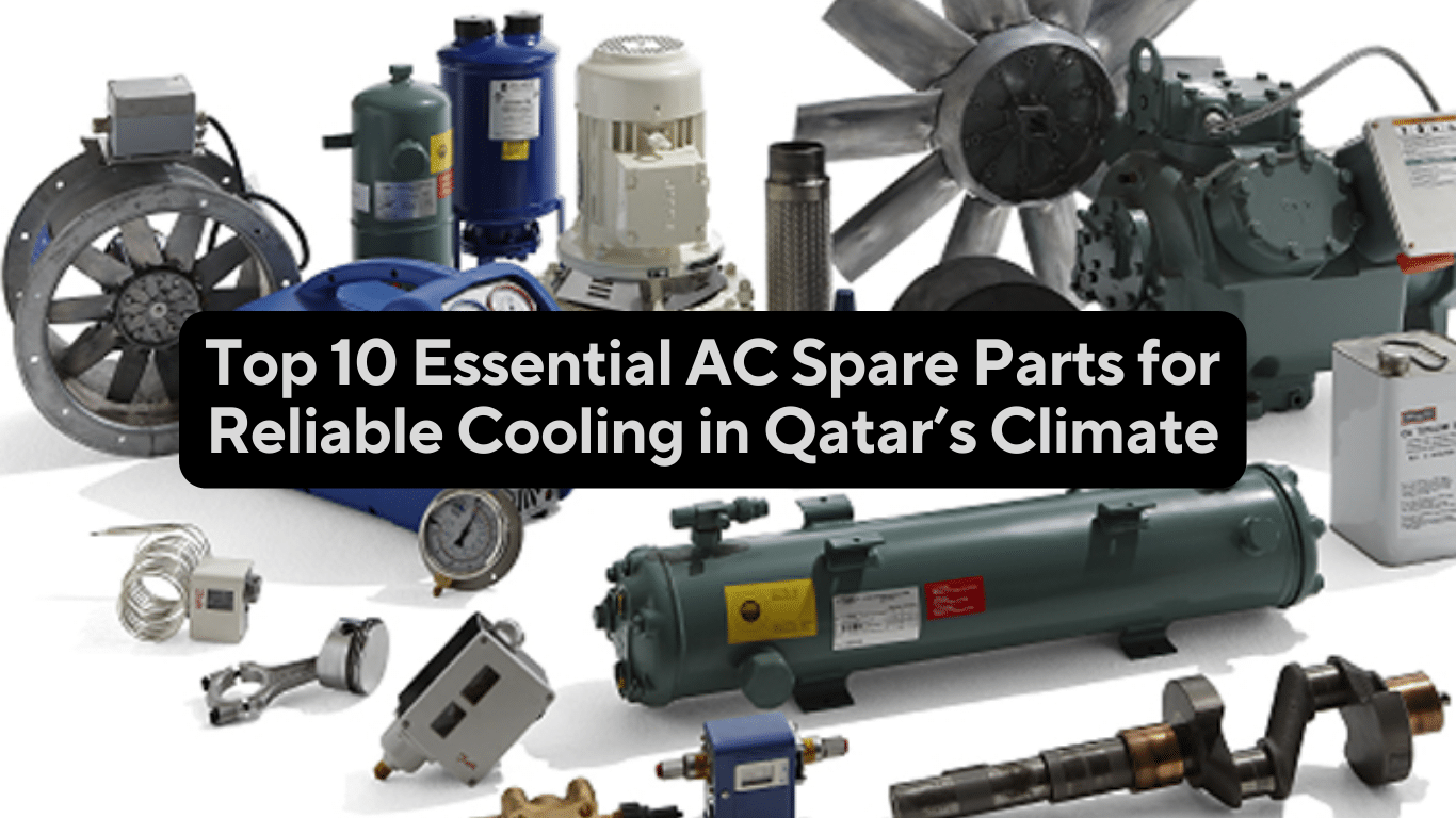 Top 10 Essential AC Spare Parts in Qatar for Cooling