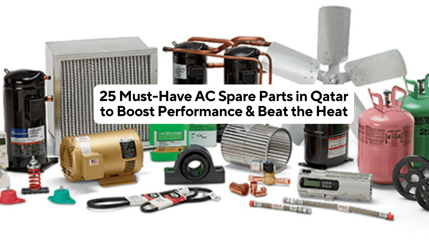 AC Spare Parts in Qatar | 25 Must-Have for Reliable Cooling